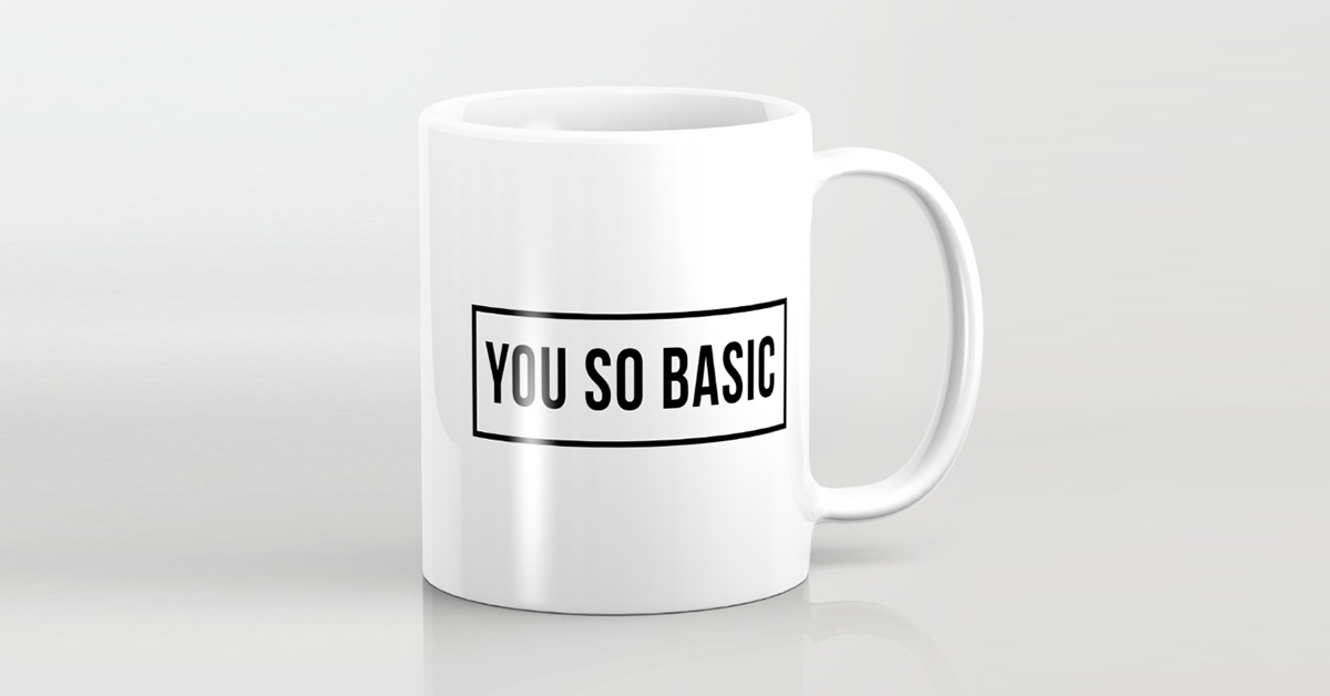 You So Basic mug | drunkMall