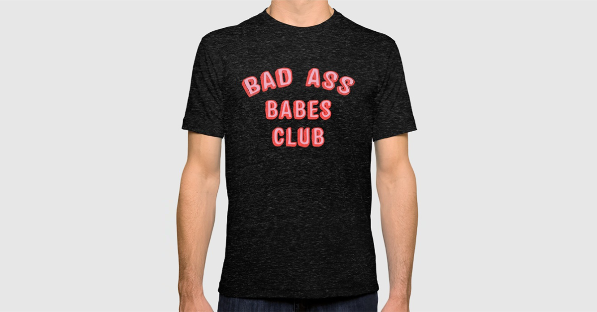 Bad Ass Babes Club T-Shirt | drunkMall